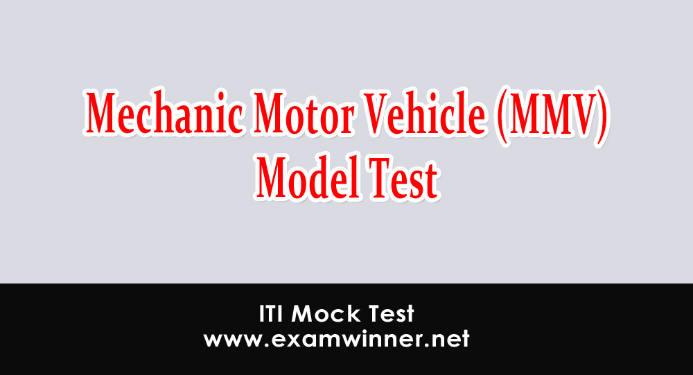 Mechanical Motor Vehicle (MMV)- Model Test - Exam Winner