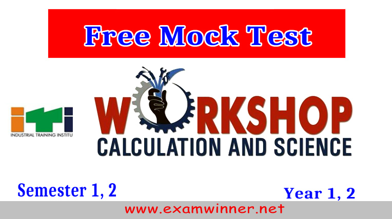 ITI Workshop Calculation and Science Free Mock Test - Exam Winner