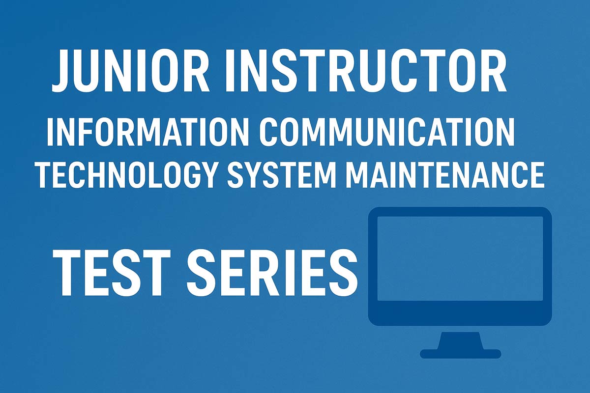 JUNIOR INSTRUCTOR (INFORMATION COMMUNICATION TECHNOLOGY SYSTEM ...